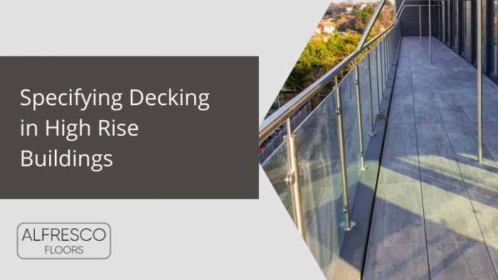 Specifying Decking in High Rise Buildings - Alfresco Floors